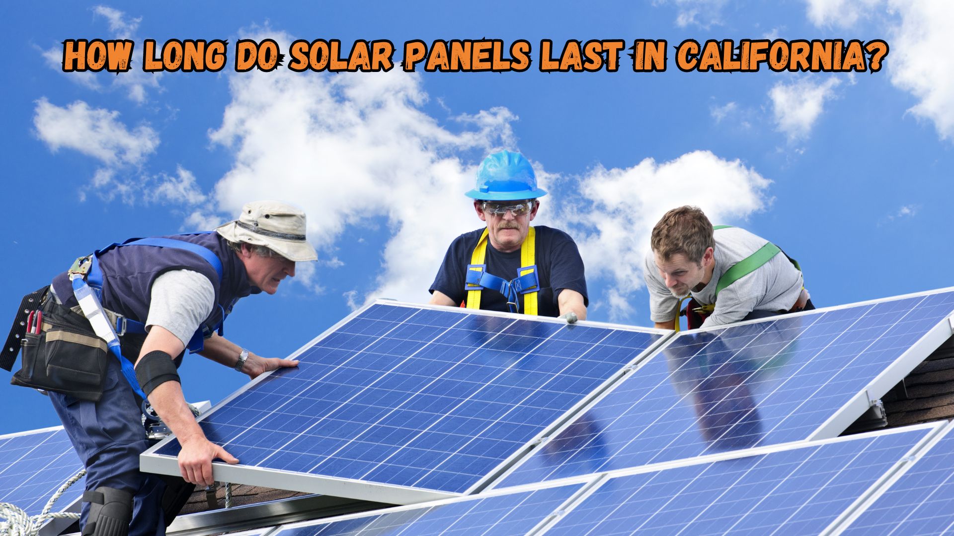 How Long Do Solar Panels Last in California? Lifespan Guide