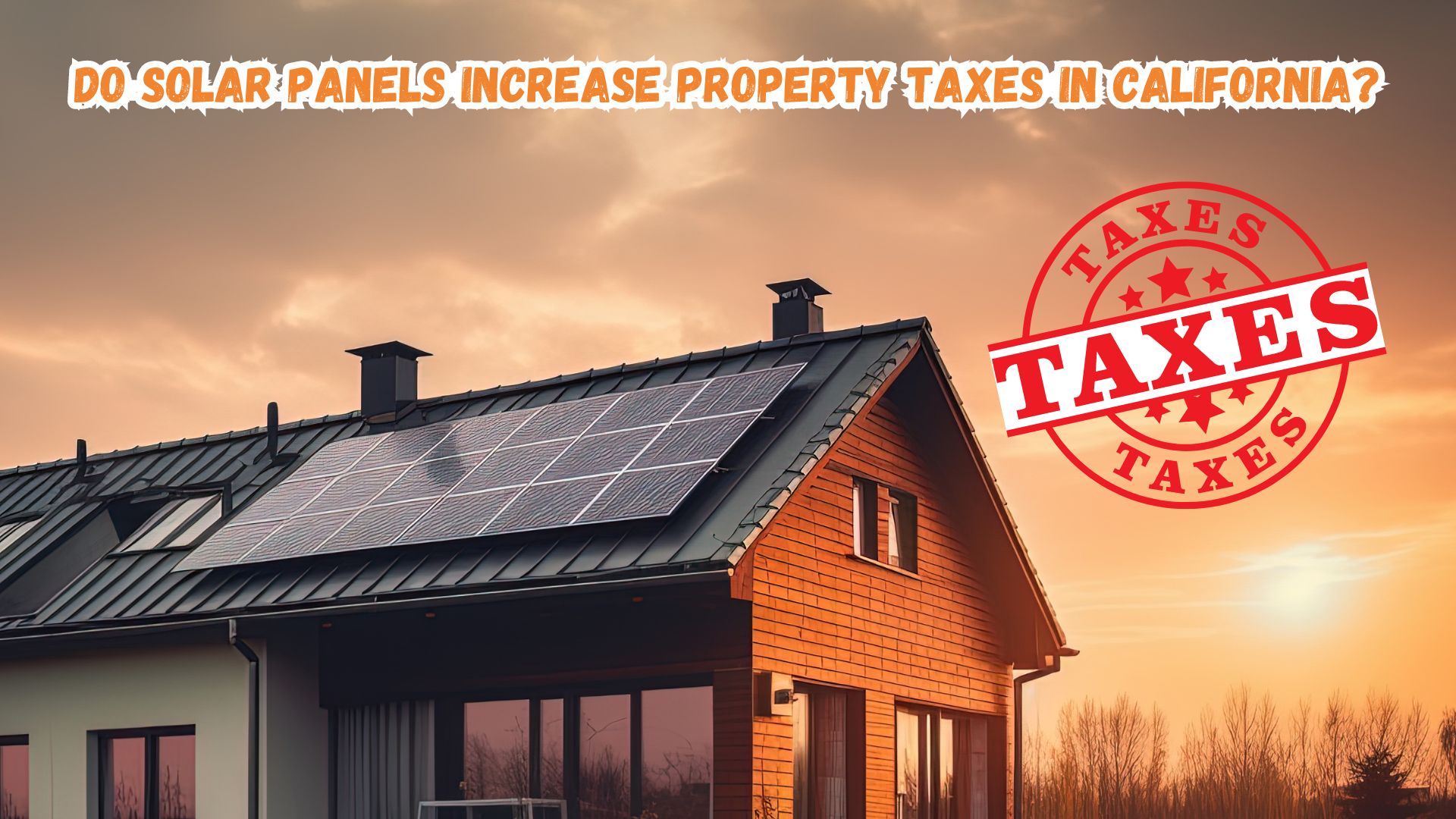 Do Solar Panels Increase Property Taxes in California, USA?