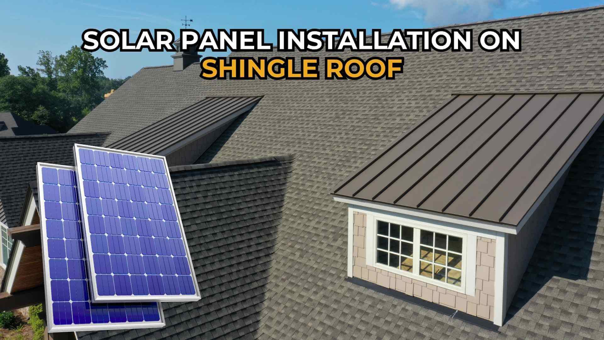 Solar Panel Installation on Shingle Roofs in California (2025)