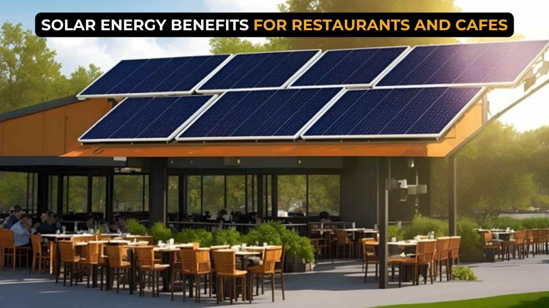 Solar Panel Installation Benefits For Restaurants Cafes California