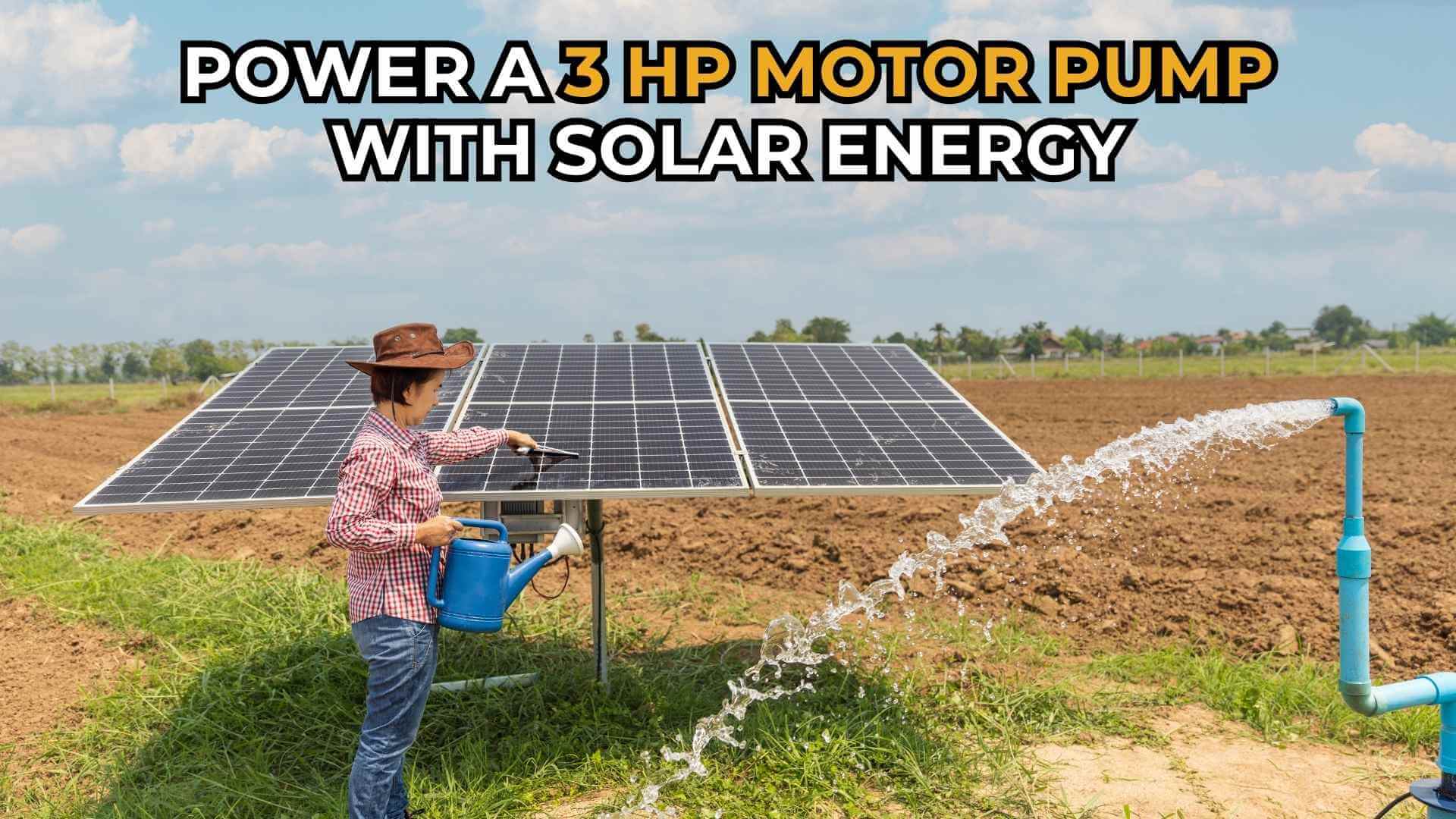 How Many Solar Panels Are Needed to Run a 3HP Motor Pump?